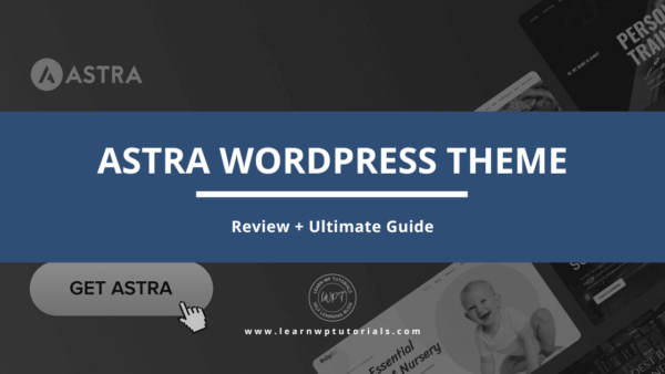Astra WordPress Theme Review + Ultimate Guide 2025