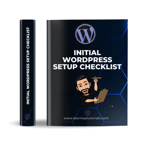 WordPress Setup Checklist: Top 5 Useful Steps After Installing WordPress